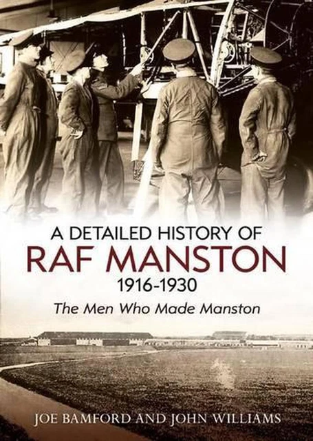 A DETAILED HISTORY of RAF Manston 1916-1930: The Men Who Made Manston ...