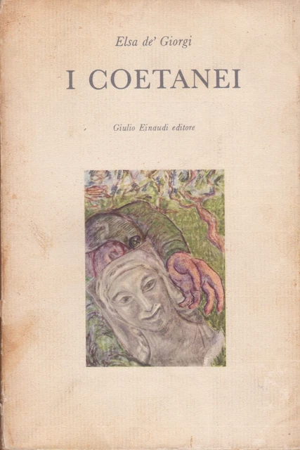 ELSA DE' GIORGI. I coetanei. con dedica autografa. 1°ediz. Einaudi ...