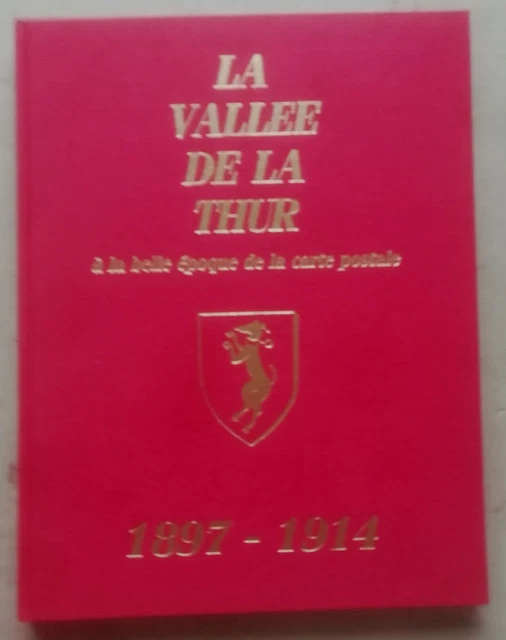 LA VALLÉE DE la Thur à travers la Carte Postale 1897-1914 Album N° 3 ...