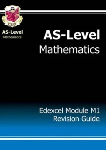 AS-LEVEL MATHS EDEXCEL Module Mechanics 1 Revision Guide: Module M1 ...