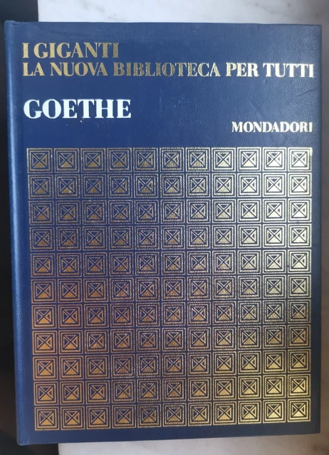& I GIGANTI La Nuova Biblioteca Per Tutti - Goethe " - Mondadori, 1969 ...