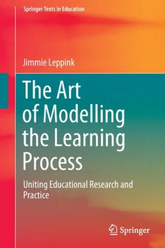 THE ART OF Modelling the Learning Process: Uniting Educational Research ...