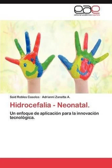 HIDROCEFALIA - NEONATAL.: Un enfoque de aplicaci??n para la innovaci??n tecnol?? EUR 43,27 ...