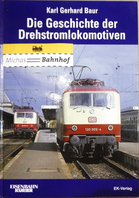 DIE GESCHICHTE DER Drehstromlokomotiven Karl Gerhard Baur EK Verlag GB4 ...