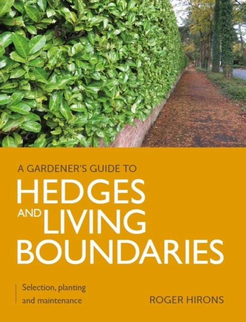 GARDENER'S GUIDE TO Hedges and Living Boundaries by Roger Hirons £16.30 - PicClick UK