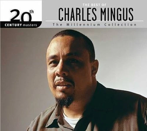 20TH CENTURY MASTERS - The Millennium Collection: The Best of Charles Mingus EUR 21,15 - PicClick FR