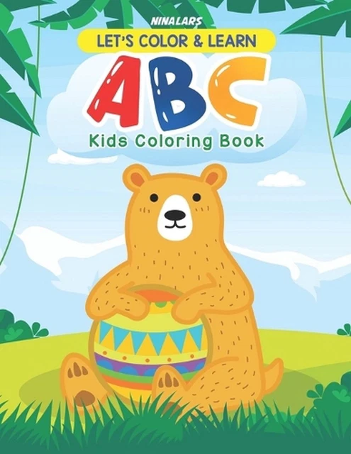 LET'S COLOR AND Learn ABC: Kids Coloring Book by Nina Lars Paperback ...