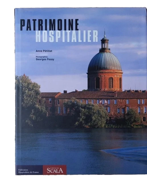 PATRIMOINE HOSPITALIER ANNE Petillot Édition Scala EUR 9,50 - PicClick FR