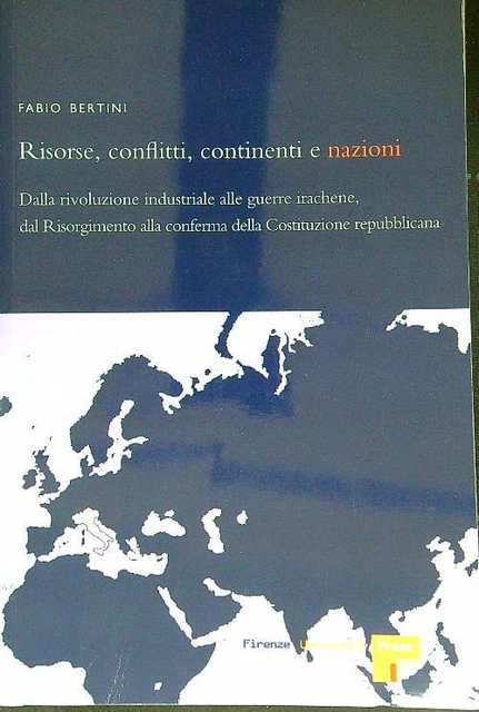 RISORSE, CONFLITTI, CONTINENTI E Nazioni Bertini Fabio EUR 15,30 ...