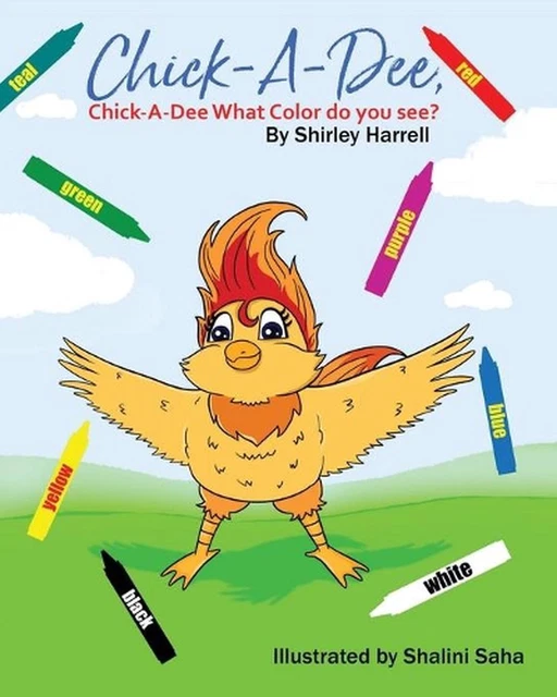 CHICK-A-DEE, CHICK-A-DEE, WHAT Color Do You See? by Shirley Harrell ...