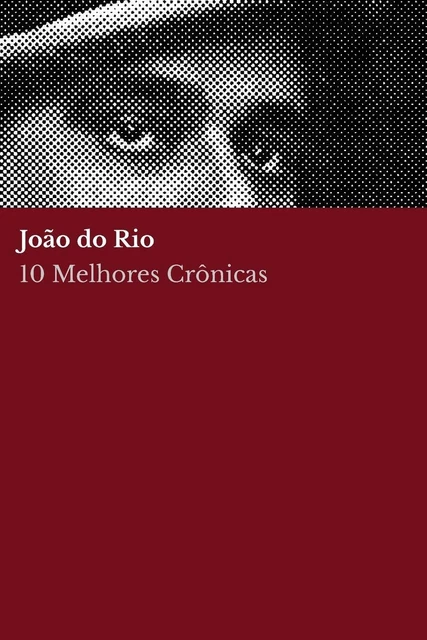 10 MELHORES CRÔNICAS - João do Rio | João do. Rio (u. a.) | Taschenbuch | 2023 EUR 20,95 ...