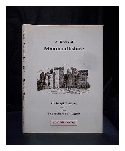 BRADNEY, JOSEPH ALFRED SIR (1859-1933) A history of Monmouthshire - Vol ...