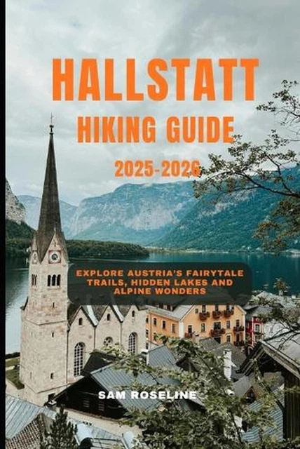 HALLSTATT HIKING GUIDE 2025-2026: Explore Austria's Fairytale Trails ...