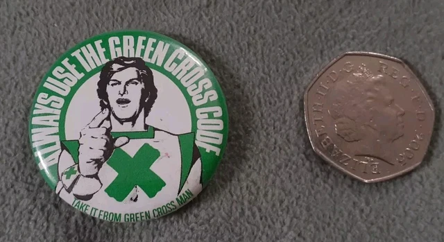 VINTAGE ALWAYS USE The Green Cross Code With The Green Cross Man Badge ...