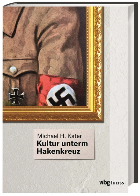 KULTUR UNTERM HAKENKREUZ. Michael Kater EUR 19,95 - PicClick DE