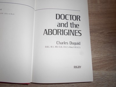 DOCTOR AND THE Aborigines by Charles Duguid. 1st edition 1972 ...