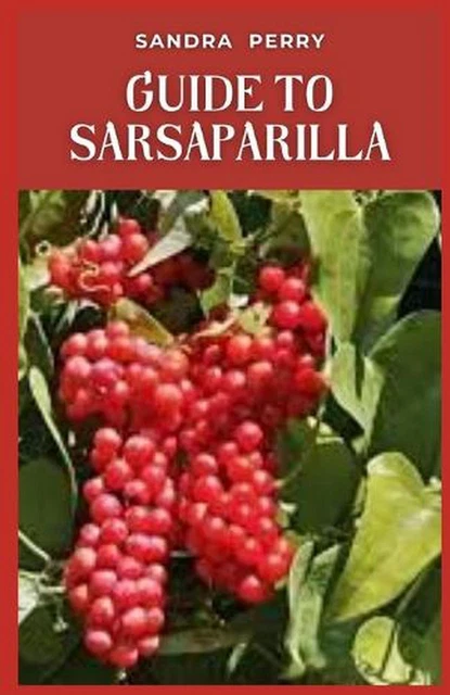 GUIDE TO SARSAPARILLA: Sarsaparilla is a tropical plant from the genus ...
