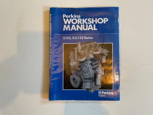 PERKINS WORKSHHOP MANUAL diesel engine 3.152, D3.152 series £12.00 ...