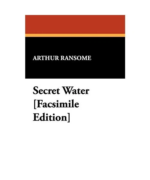 SECRET WATER [FACSIMILE Edition], Arthur Ransome EUR 27,00 - PicClick FR