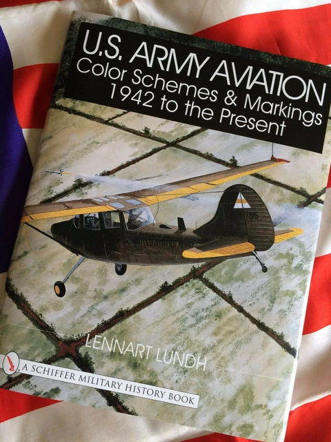 U. S. ARMY AVIATION COLOR SCHEMES & MARKINGS 1942 TO THE PRESENT LUNDH ...