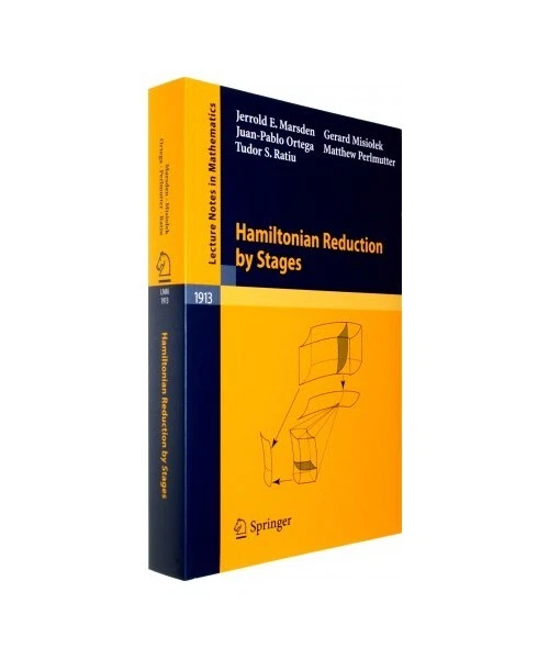 HAMILTONIAN REDUCTION BY Stages, Jerrold E. Marsden, Gerard Misiolek ...