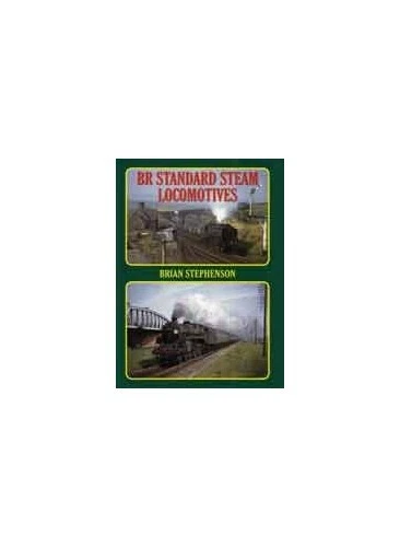 BRITISH RAIL STANDARD Steam Locomotives by Stephenson, Brian T ...