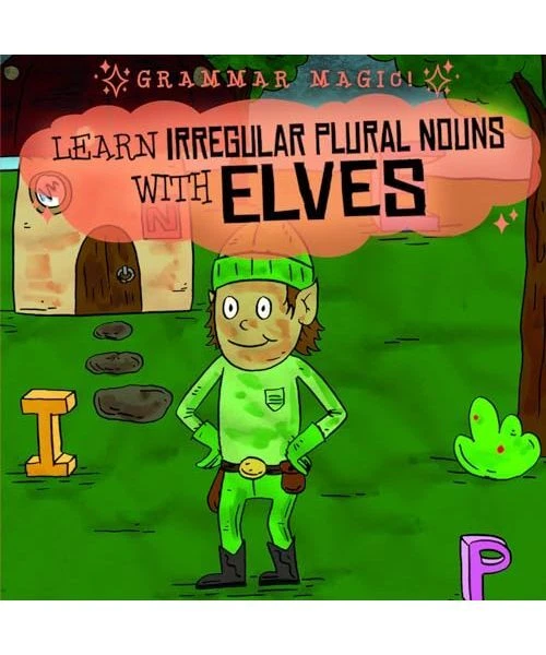 LEARN IRREGULAR PLURAL Nouns With Elves (Grammar Magic!), Mahoney ...