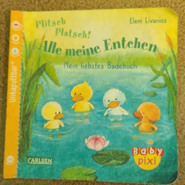 BABY PIXI (UNKAPUTTBAR) Plitsch, platsch! Alle meine Entchen Gebraucht ...