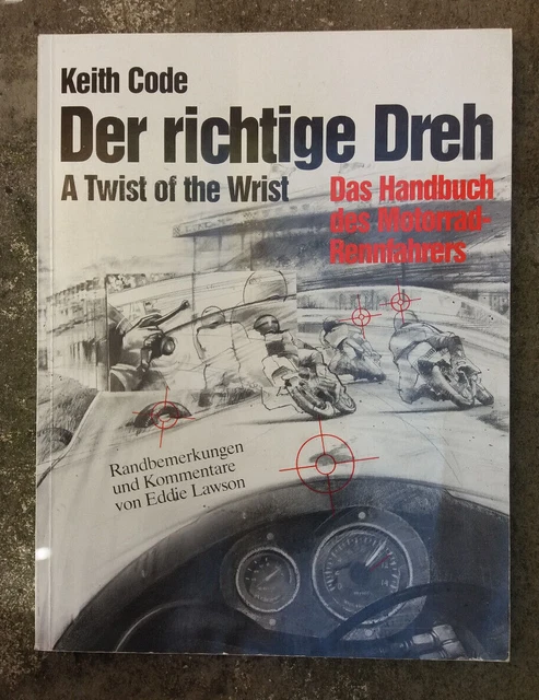 KEITH CODE DER RICHTIGE DREH Twist of the Wrist Handbuch d. Motorrad ...
