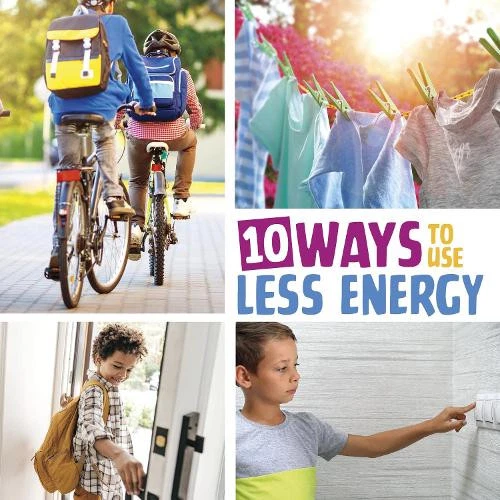 LISA AMSTUTZ 10 Ways to Use Less Energy (Relié) Simple Steps to Help ...