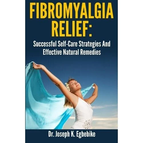 FIBROMYALGIA RELIEF: SUCCESSFUL Self-Care Strategies An - Paperback NEW ...