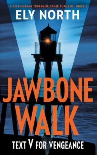 JAWBONE WALK: TEXT V For Vengeance (DCI Finnegan Yorkshire Crime ...
