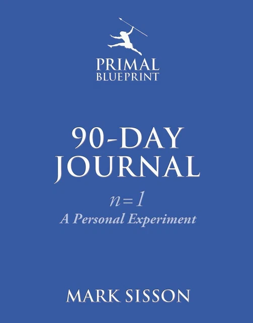 THE PRIMAL BLUEPRINT 90-Day Journal: A Personal Experiment (n=1) by ...