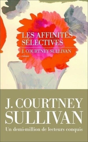 LES AFFINITES SELECTIVES de Julie Courtney Sullivan et Caroline Bouet ...
