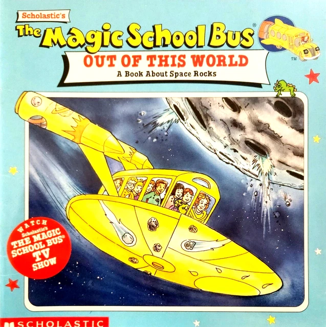 THE MAGIC SCHOOL Bus: Out Of This World - A Book About Space Rocks ...