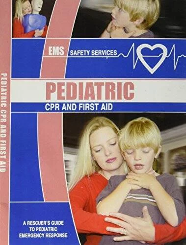 PEDIATRIC CPR AND First Aid (A Rescuers Guide to Pediatric Emergen ...