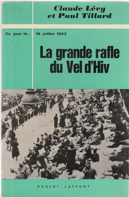 LA GRANDE RAFLE DU VEL D'HIV Claude Lévy et Paul Tillard EUR 5,00 ...