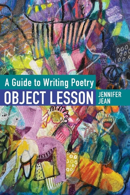 JENNIFER JEAN OBJECT LESSON A Guide to Writing Poetry (Poche) EUR 10,44 ...