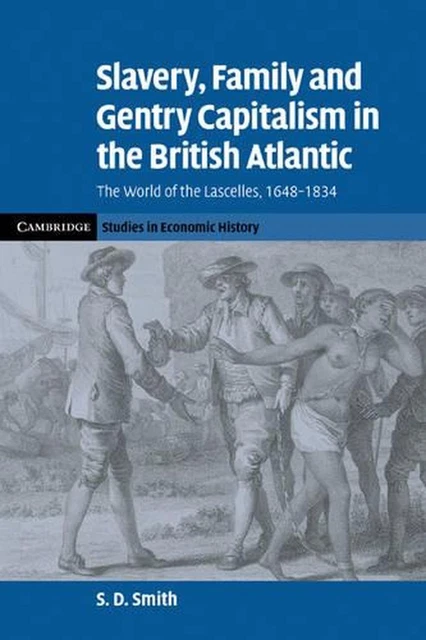SLAVERY, FAMILY, AND Gentry Capitalism in the British Atlantic: The ...