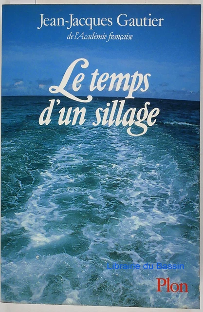 LE TEMPS D'UN sillage Jean-Jacques Gautier 1985 Envoi EUR 10,80 ...