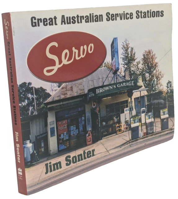 SERVO ~ GREAT Australian Service Stations Book by JIM SONTER Plume ...