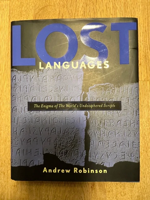 LOST LANGUAGES: THE Enigma of the World's Undeciphered Scripts - Andrew ...