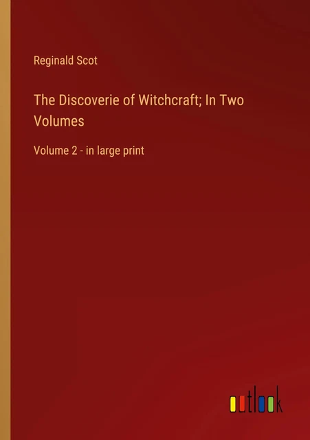 REGINALD SCOT | The Discoverie of Witchcraft; In Two Volumes ...