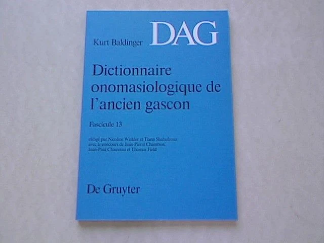 DICTIONNAIRE ONOMASIOLOGIQUE DE l'ancien gascon (DAG). Fascicule 13 ...