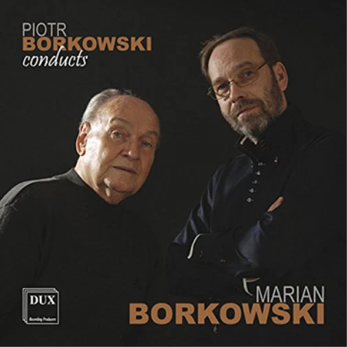 PIOTR BORKOWSKI PIOTR Borkowski Conducts Marian Borkowski (CD) Album ...