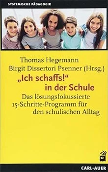 „ICH SCHAFFS!“ IN der Schule: Das lösungsfokussierte ... | Livre | état ...