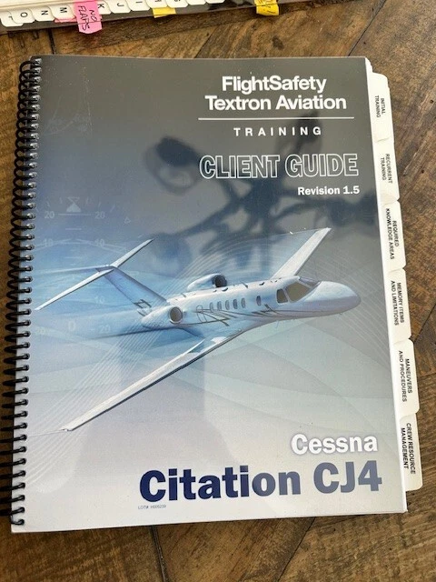 CESSNA CITATION CJ4 FlightSafety Client Guide Pilot Training Manual Rev ...