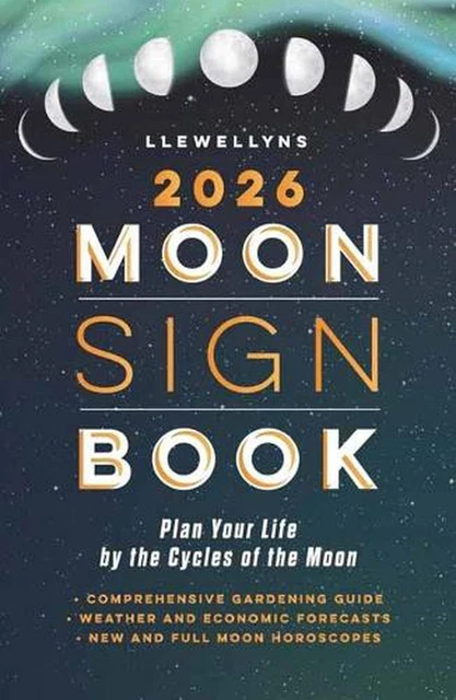 LLEWELLYN'S 2026 MOON Sign Book: Plan Your Life by the Cycles of the ...