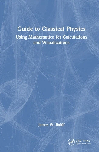 GUIDE TO CLASSICAL Physics: Using Mathematica for Calculations and £114.00 - PicClick UK