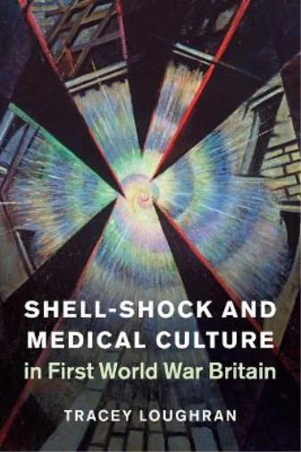TRACEY LOUGHRAN SHELL-SHOCK and Medical Culture in First (Paperback ...
